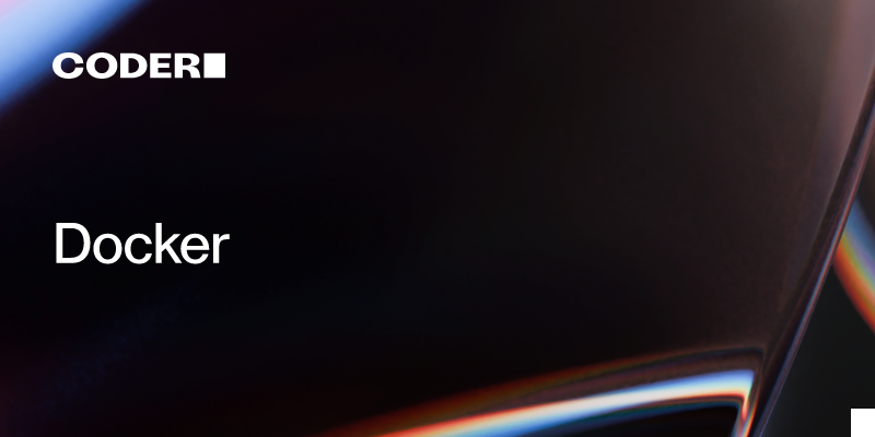 Install Coder with Docker: Step-by-Step Guide | Coder Docs